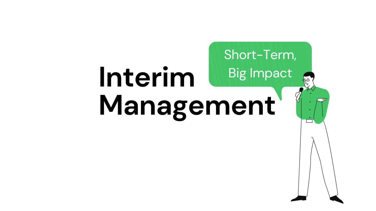 Interim Management: Short-Term, Big Impact