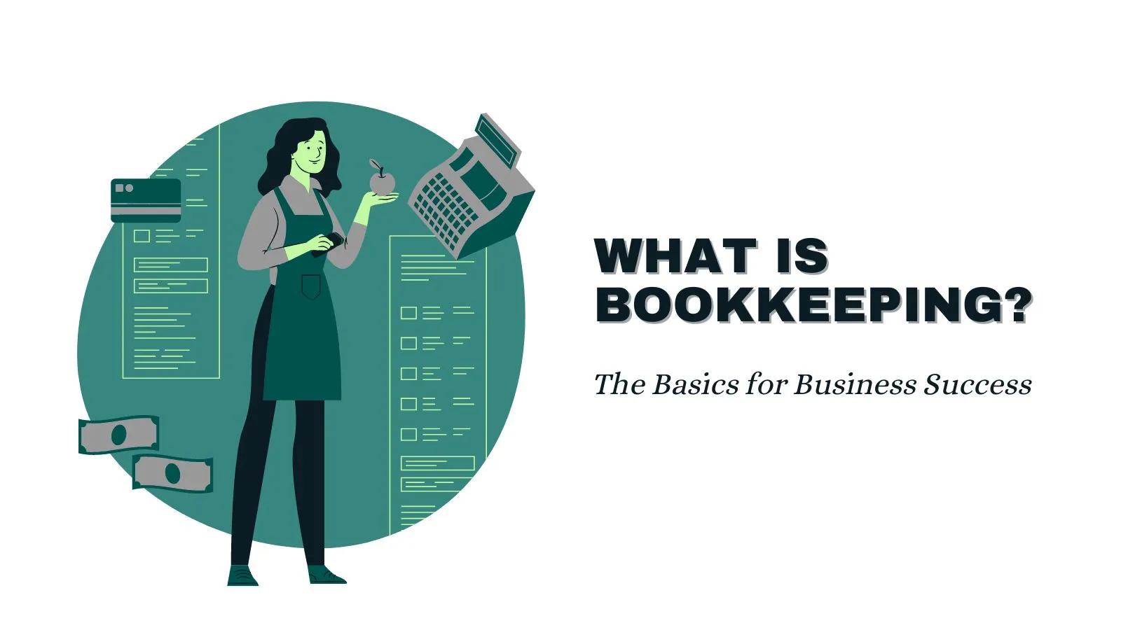 What is Bookkeeping? The Basics for Success